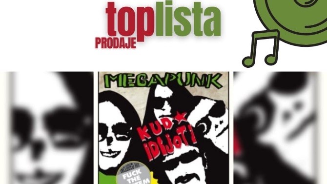 Album ‘Megapunk’ sastava KUD Idijoti najprodavanije je domaće izdanje ...